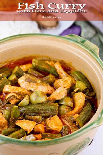 Fish Curry with Okra and Eggplant - Roti n Rice