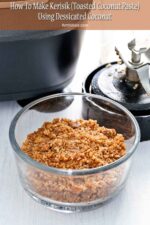How To Make Kerisik (Toasted Coconut Paste) - Roti n Rice